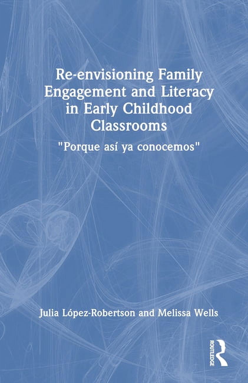 Re-envisioning Family Engagement and Literacy in Early Childhood ...