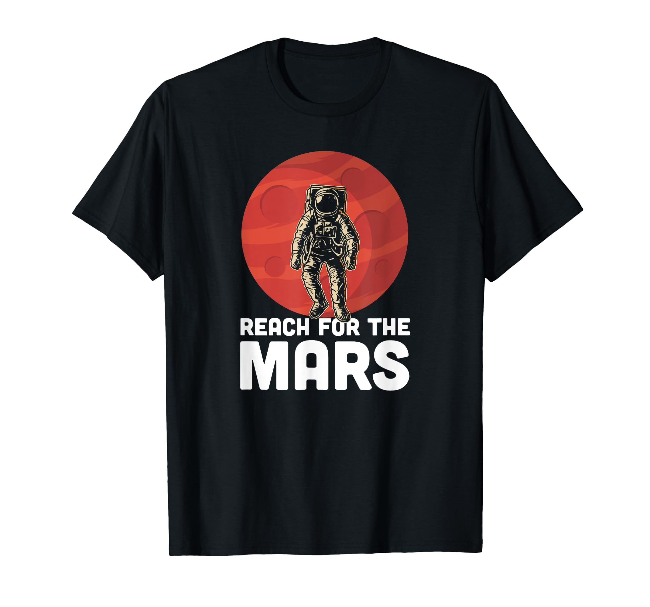 Reach For The Mars Mars Space Travel Planet T-Shirt - Walmart.com
