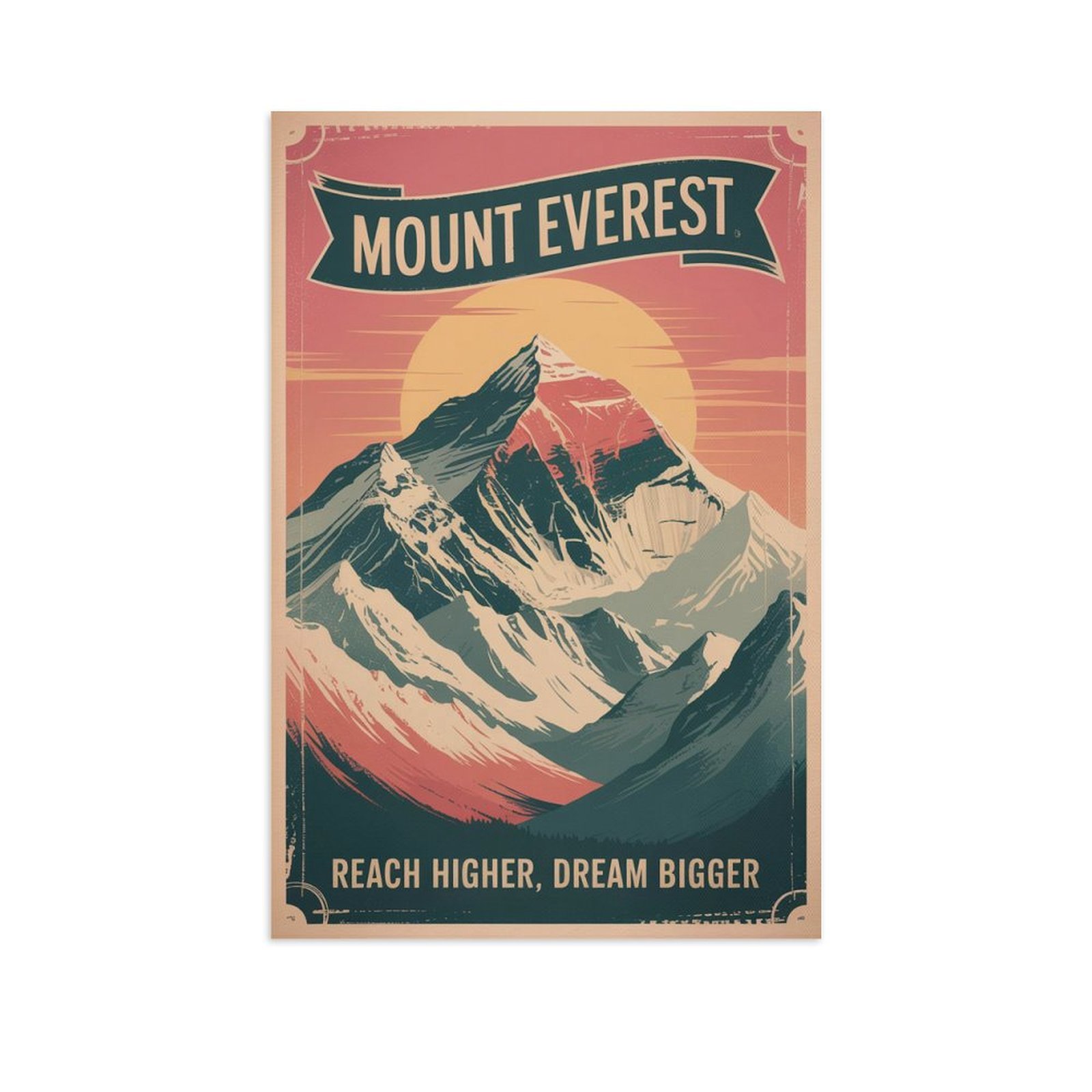 Reach Higher Dream Bigger Mount Everest Retro Travel Poster Vintage ...