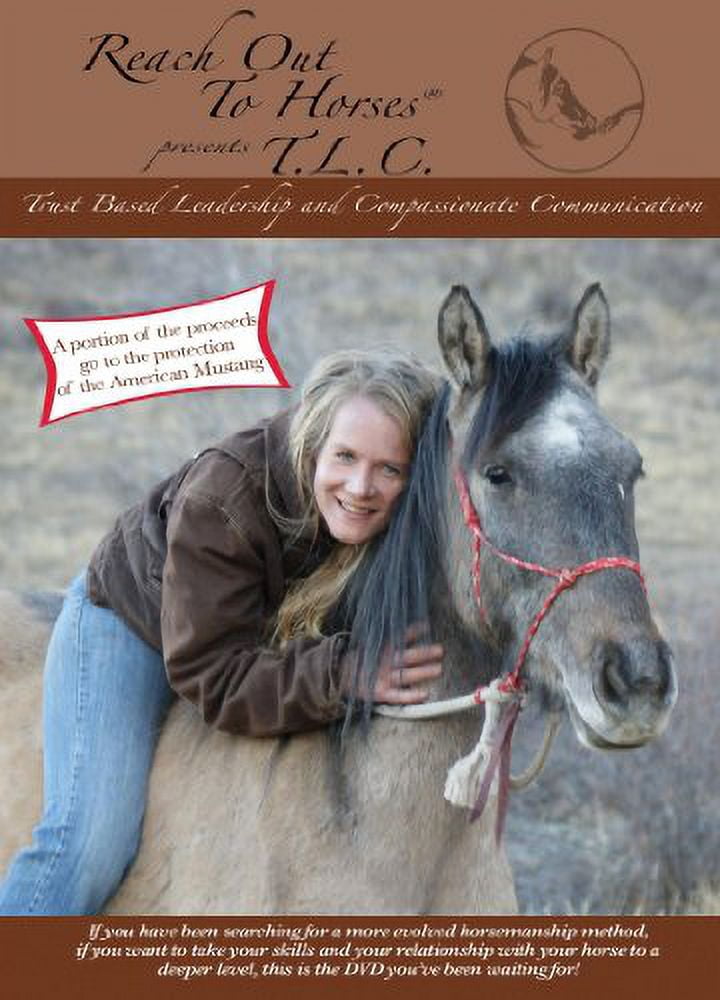 Reach Out to Horses, TLC, Trust Based Leadership and Compassionate ...