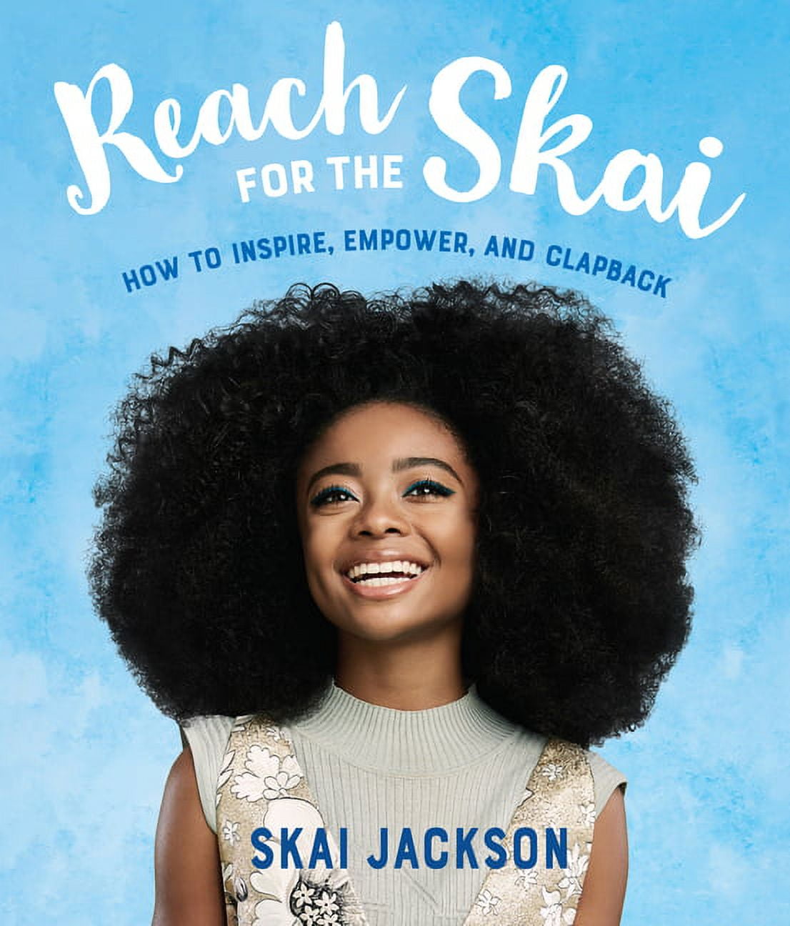 Reach for the Skai: How to Inspire, Empower, and Clapback - Walmart.com