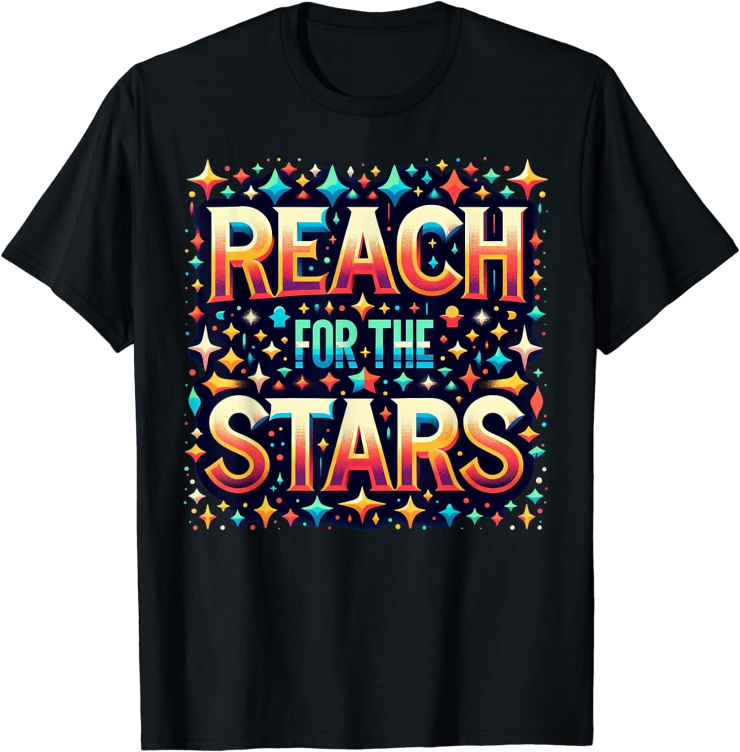 Reach for the Stars Motivational T-Shirt - Walmart.com