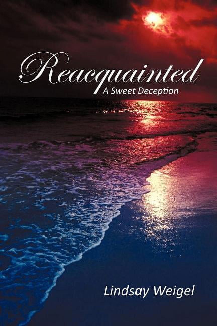 Reacquainted: A Sweet Deception (Paperback) - Walmart.com