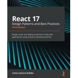 React 17 Design Patterns and Best Practices - Third Edition: Design, build, and deploy ...