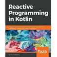 Reactive Programming in Kotlin (Paperback) - Walmart.com Reactive Programming in Kotlin (Paperback) - Walmart.com