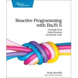 Reactive Programming with Rxjs 5 : Untangle Your Asynchronous JavaScript Code (Paperback ...