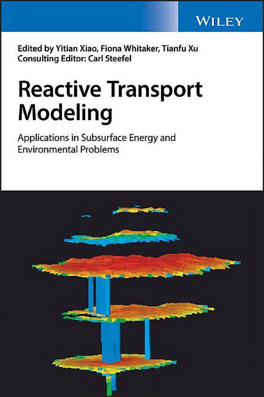 Reactive Transport Modeling: Applications in Subsurface Energy and ...