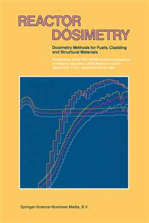 Pre-Owned Reactor Dosimetry: Volume 1 Volume 2 Dosimetry Methods for ...