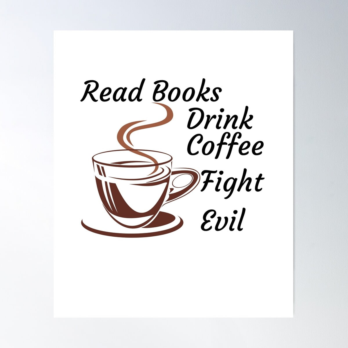 Read Books Drink Coffee Fight Evil Poster Wall Art, Modern Wall Decor ...