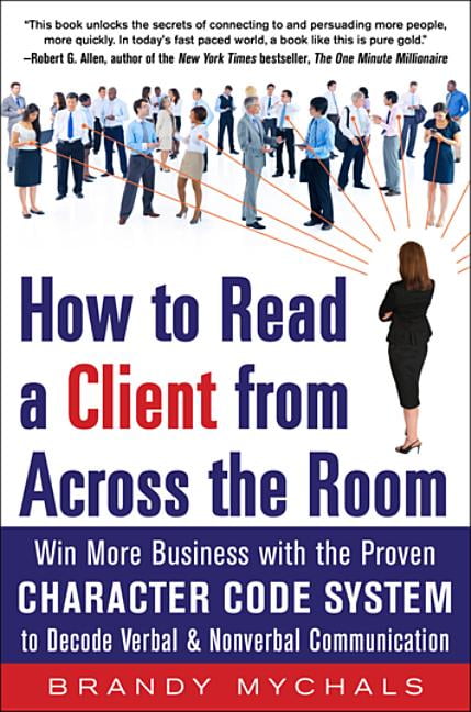 How to Read a Client from Across the Room: Win More Business with the ...