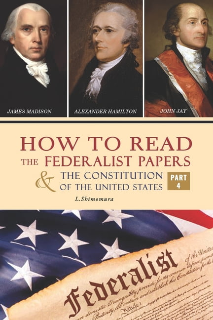 How to Read The Federalist Papers and The Constitution of the United ...