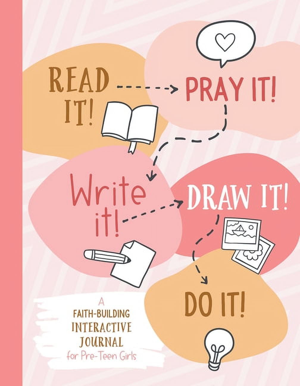 Read It! Pray It! Write It! Draw It! Do It! (for Pre-Teen Girls): A ...