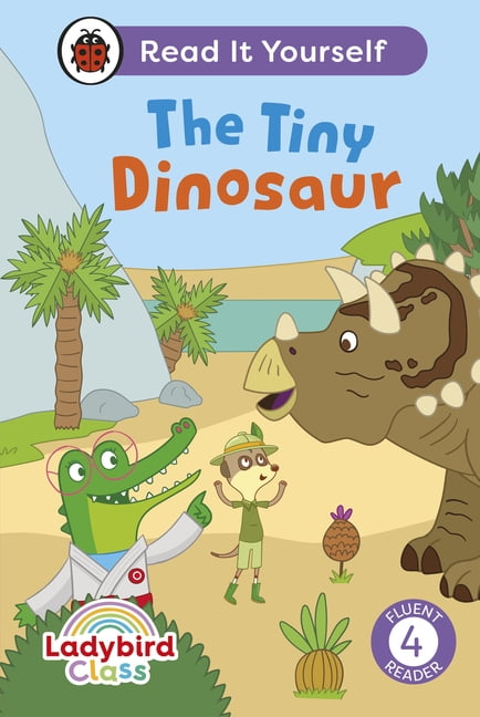 Ladybird Readers Ladybird Class the Tiny Dinosaur: Read It Yourself ...