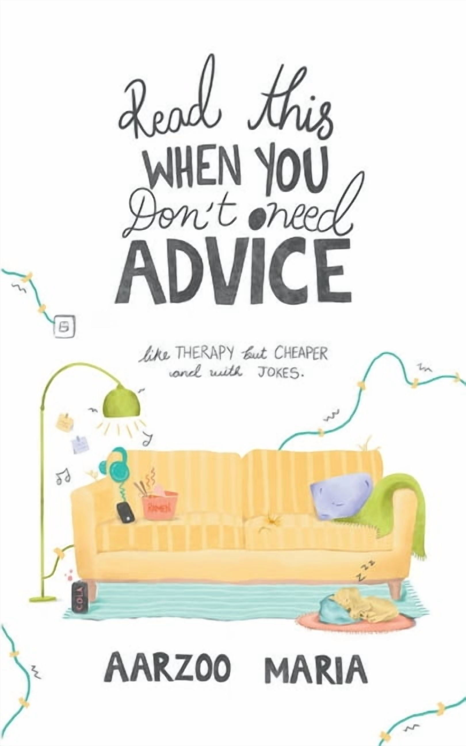 Read This When You Don't Need Advice Like therapy. But cheaper and with ...