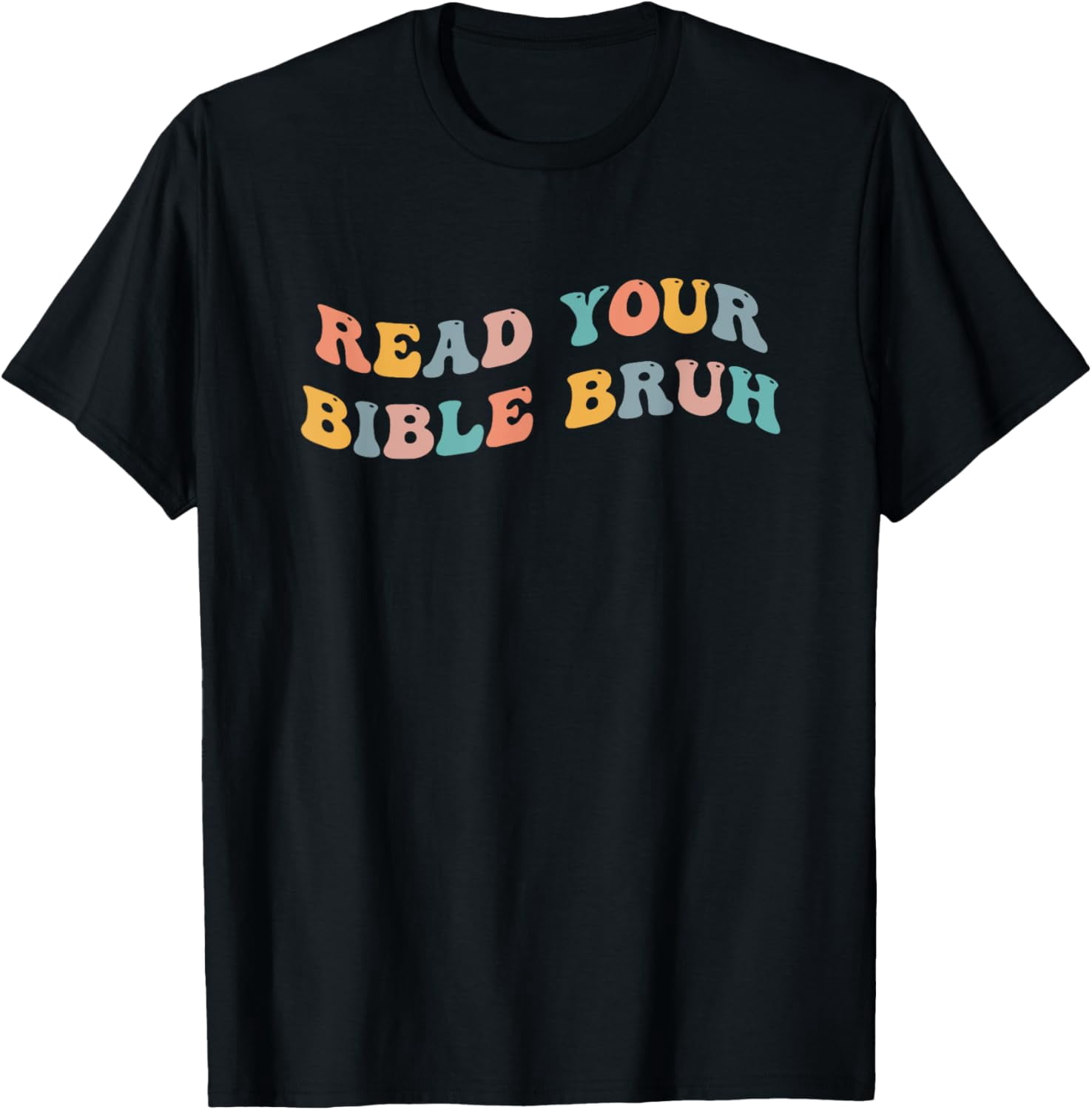 Read Your Bible Bruh Funny Christian Scripture Verse Jesus T-Shirt ...