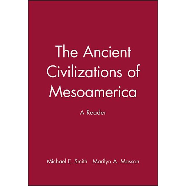 Reader: The Ancient Civilizations of Mesoamerica (Hardcover) - Walmart.com
