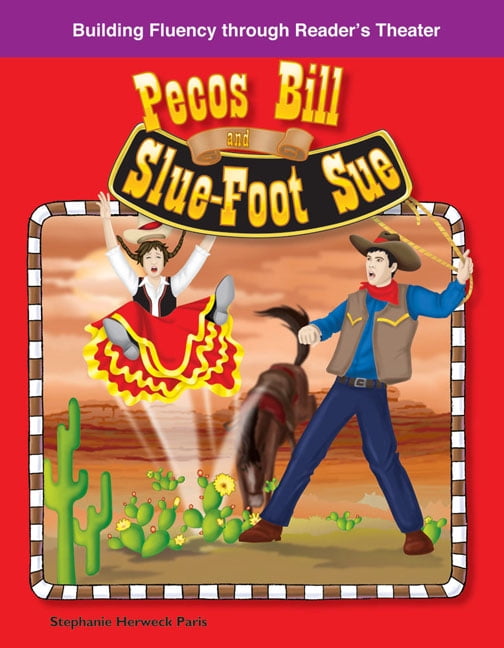Reader's Theater: Pecos Bill and Slue-Foot Sue (Paperback) - Walmart.com