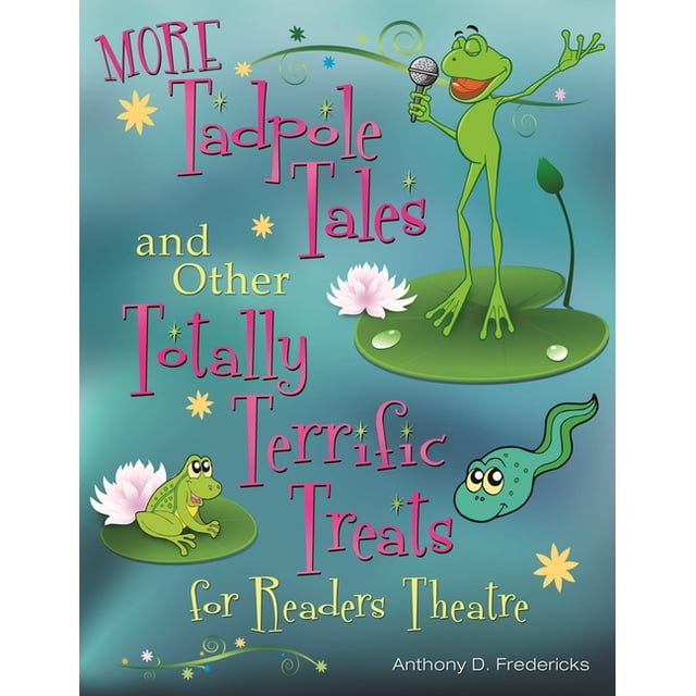 Readers Theatre: More Tadpole Tales and Other Totally Terrific Treats ...