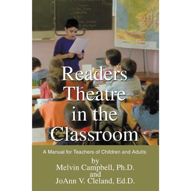 Readers Theatre in the Classroom: A Manual for Teachers of Children and ...