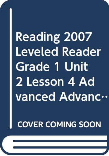 Pre-Owned Reading 2007 Leveled Reader Grade 1 Unit 2 Lesson 4 Advanced ...