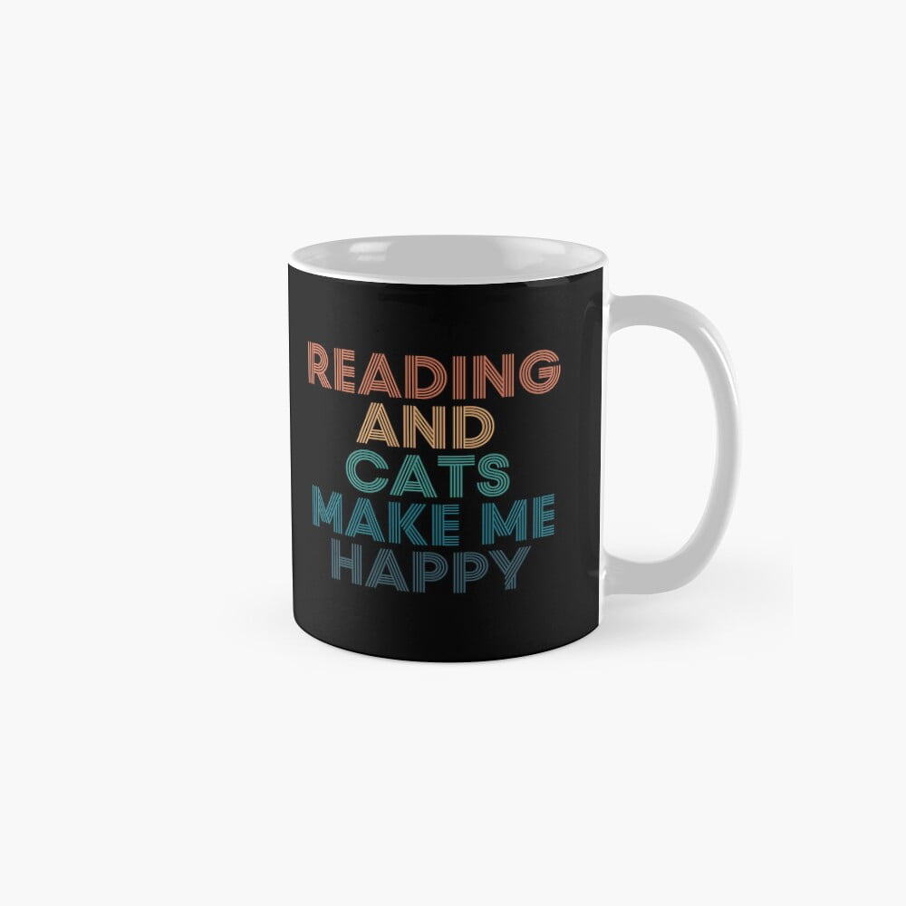 Reading And Cats Make Me Happy- Gift for Reading & Cats Fans Classic ...