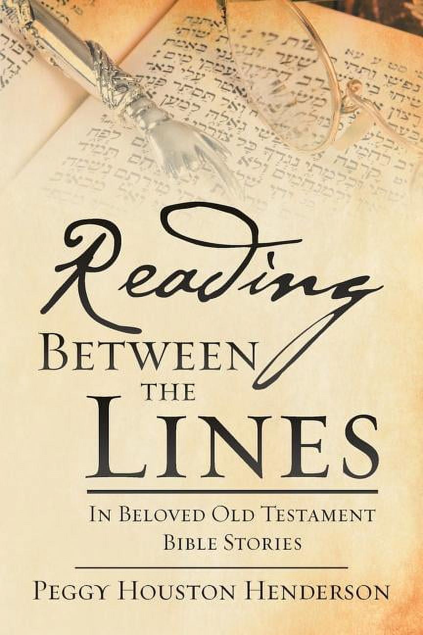 Reading Between the Lines : In Beloved Old Testament Bible Stories ...