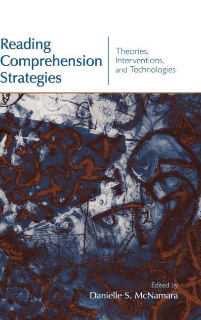 Reading Comprehension Strategies: Theories, Interventions, and ...