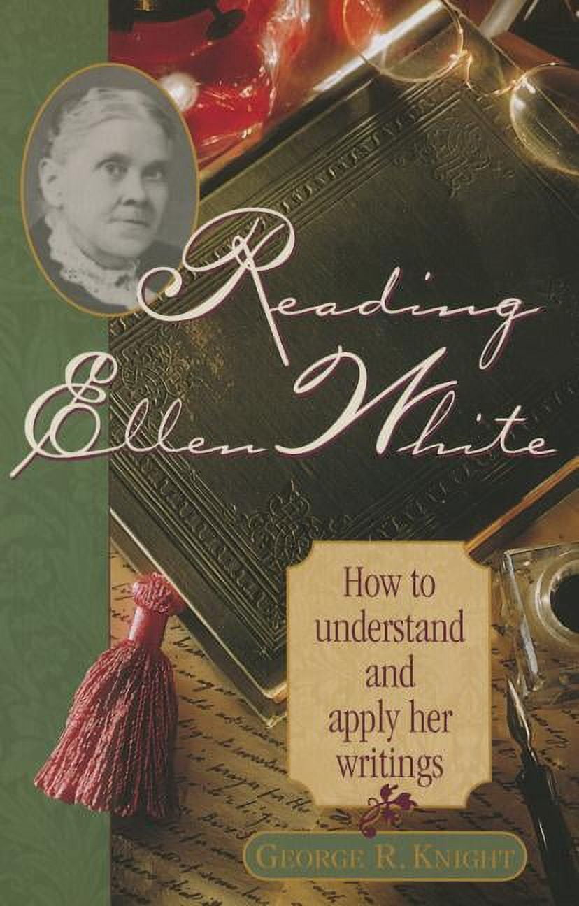 Reading Ellen White: How to Understand and Apply Her Writings ...