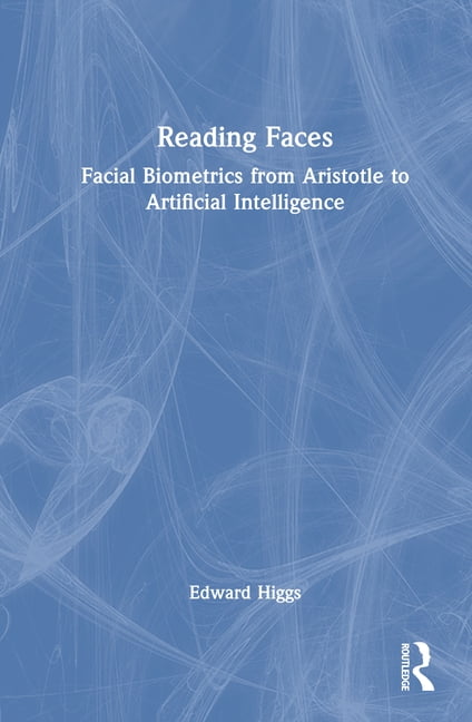 Reading Faces: Facial Biometrics from Aristotle to Artificial ...