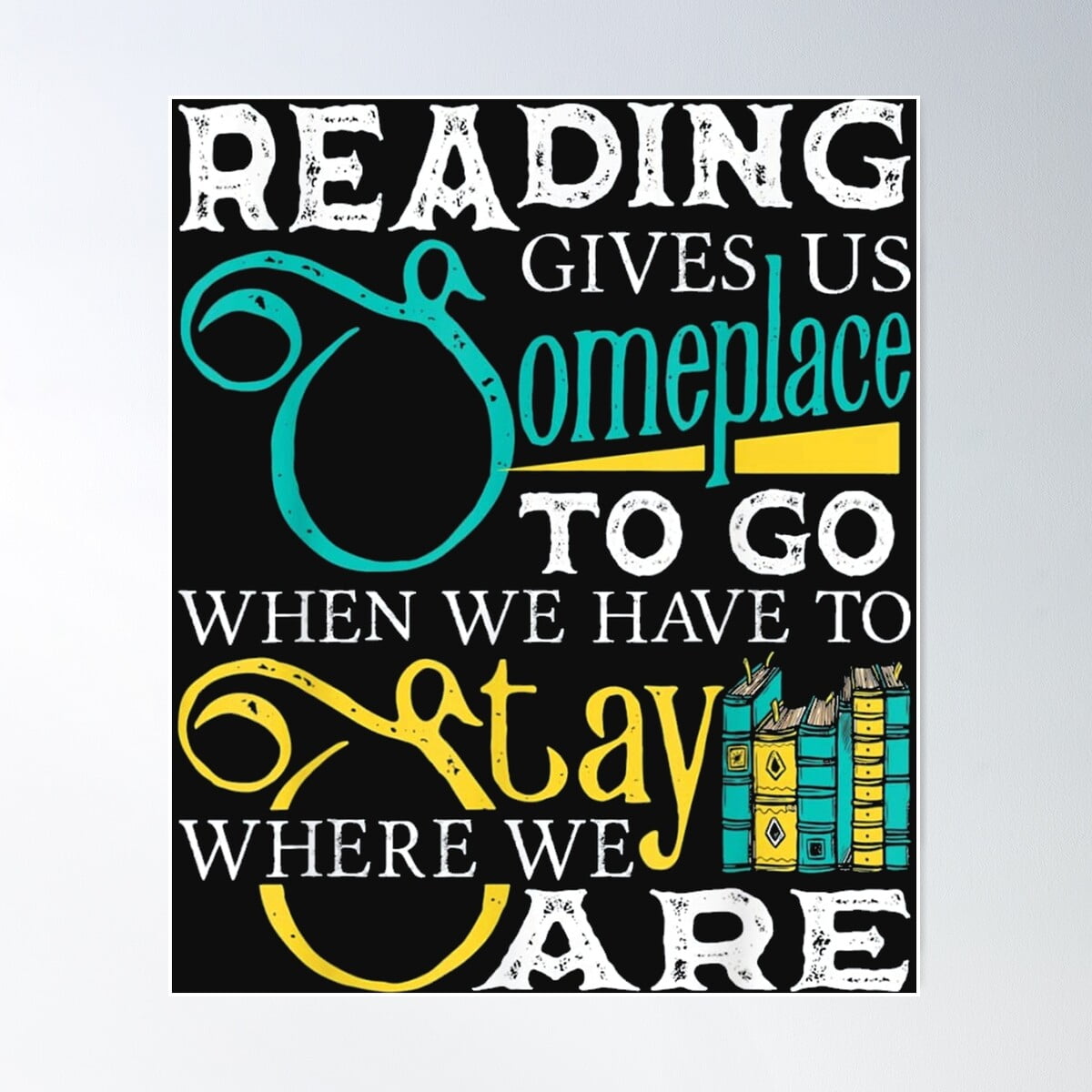 Reading Gives Us Someplace To Go Poster Wall Art, Modern Wall Decor For ...