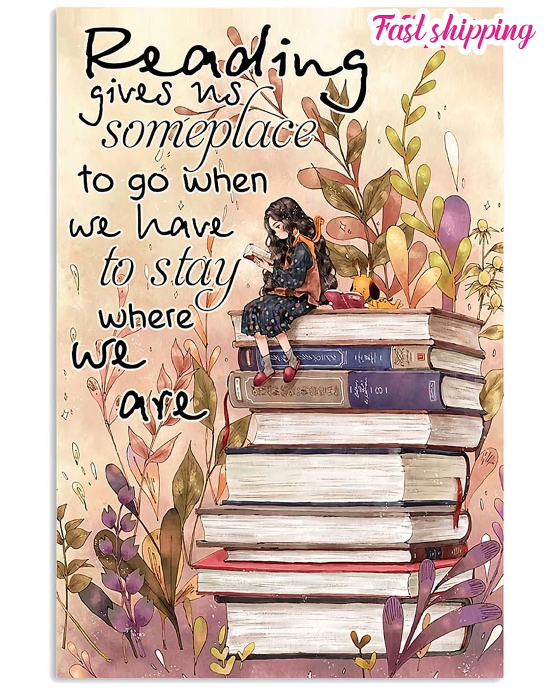 Reading Gives Us Someplace To Go When We Have To Stay Where We Are Book ...