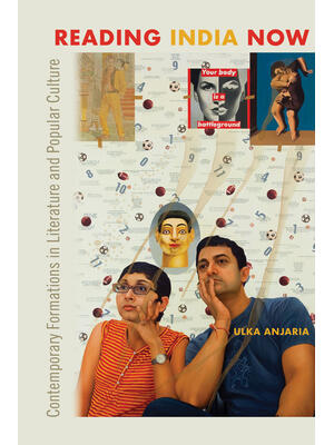 Reading India Now : Contemporary Formations in Literature and Popular ...