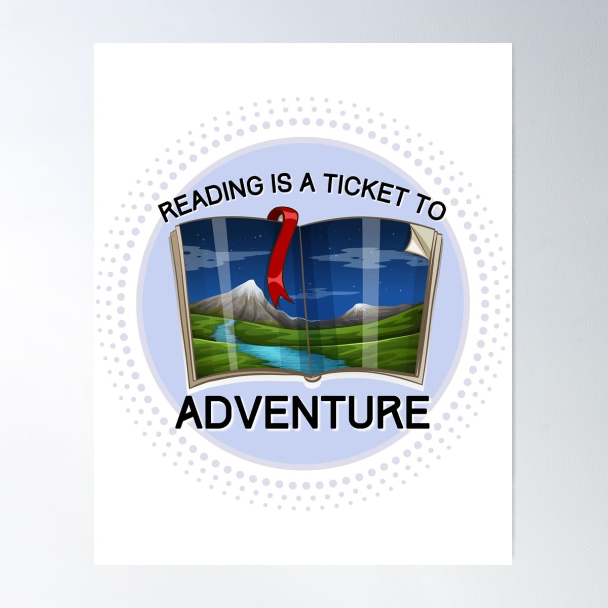 Reading Is A Ticket To Adventure - Circle Version Poster Wall Art ...