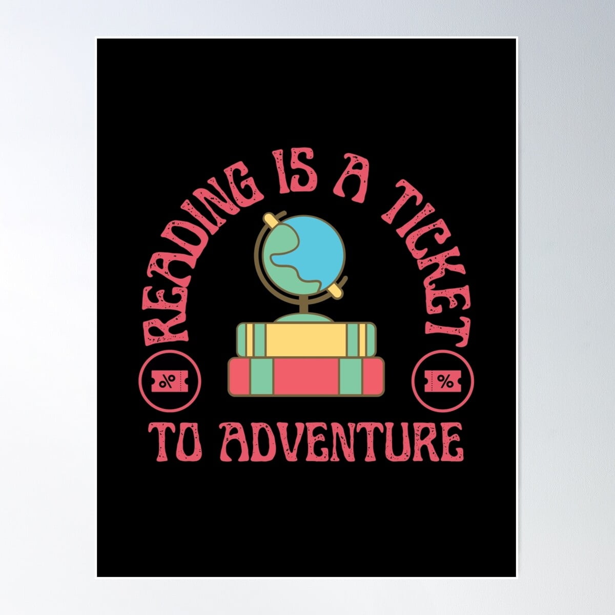 Reading Is A Ticket To Adventureâ­ Ï¸ Â­ Ï¸ Â­ Ï¸ Â­ Ï¸ Â­ Ï¸ Poster ...