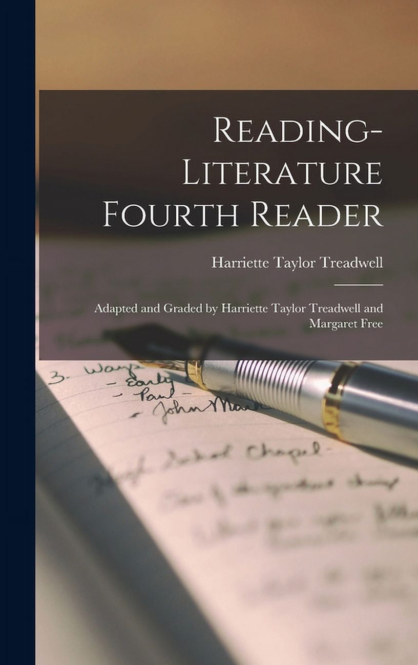 Reading-Literature Fourth Reader: Adapted and Graded by Harriette ...
