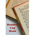 Reading Log Book: Reading Log Book to Write Reviews and Immortalize ...