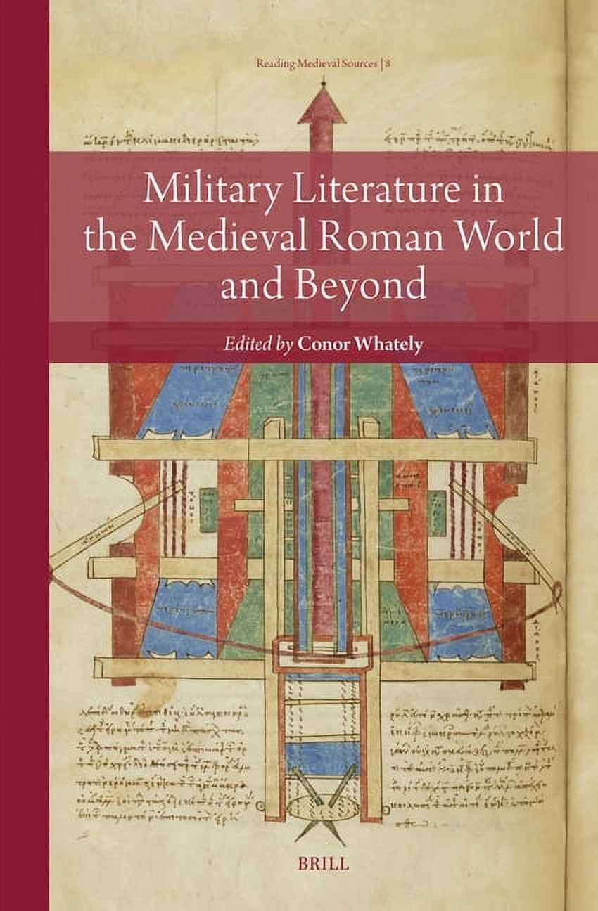 Reading Medieval Sources Military Literature in the Medieval Roman ...