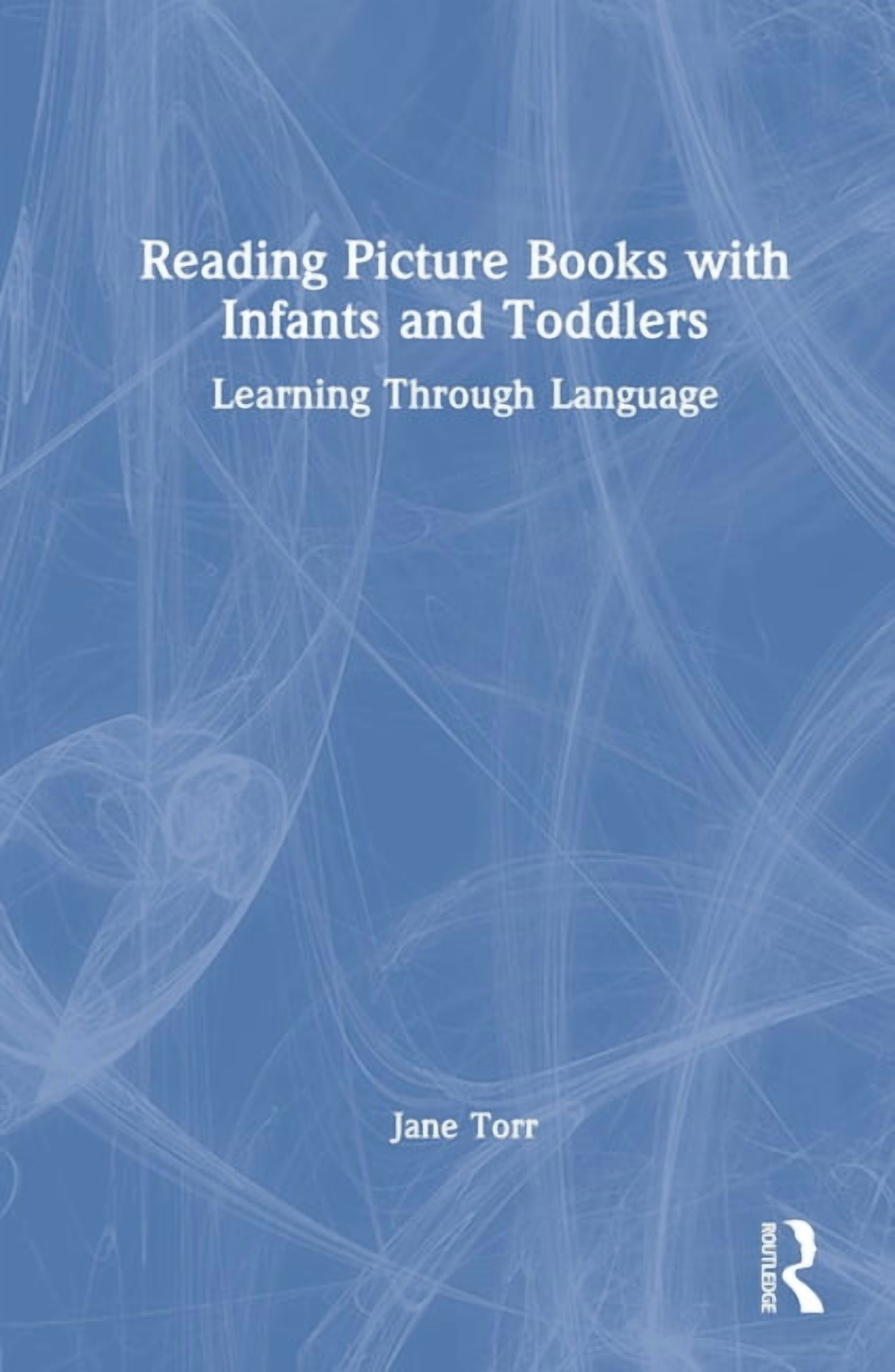 Reading Picture Books with Infants and Toddlers: Learning Through ...