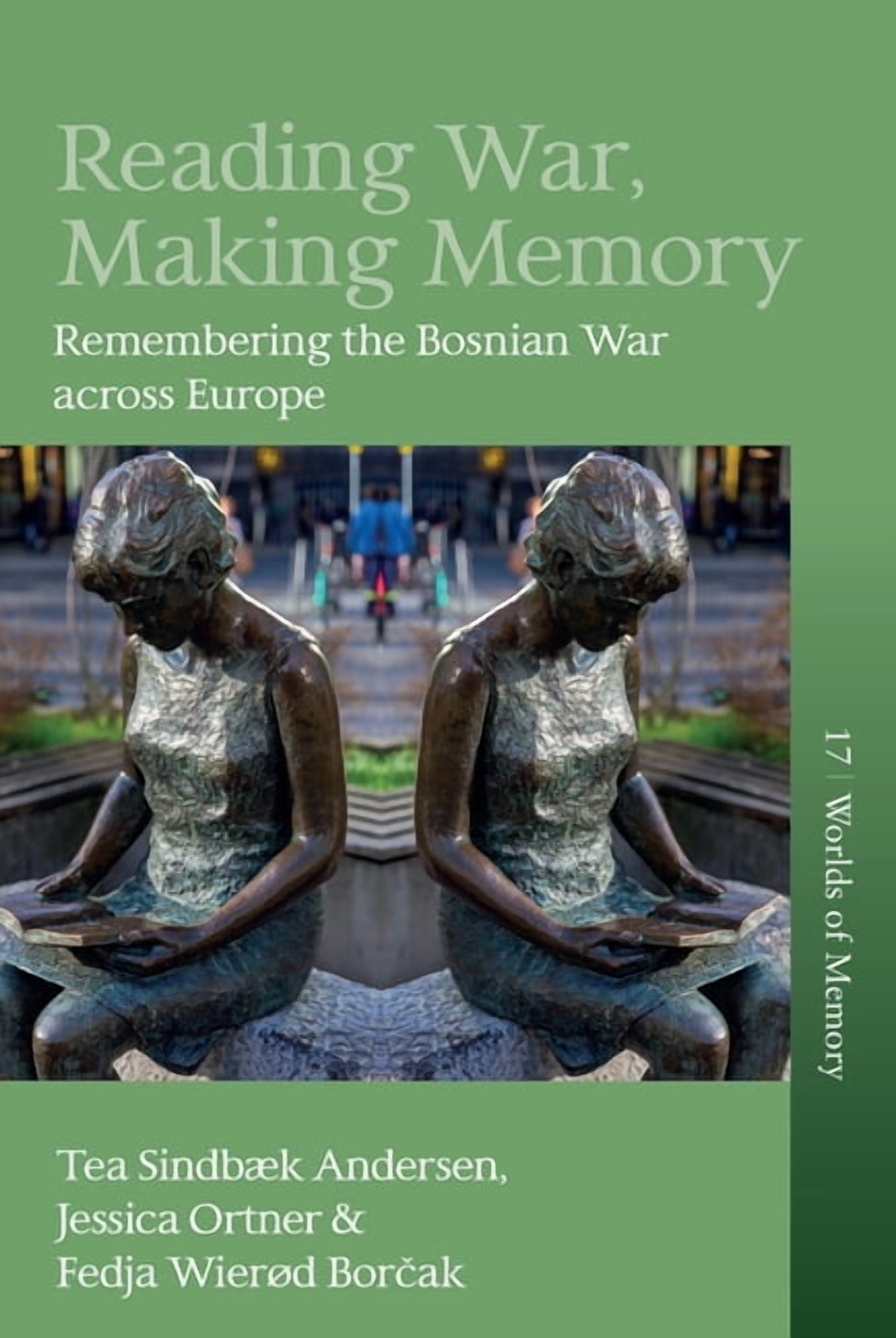 Worlds of Memory Reading War, Making Memory: Remembering the Bosnian ...