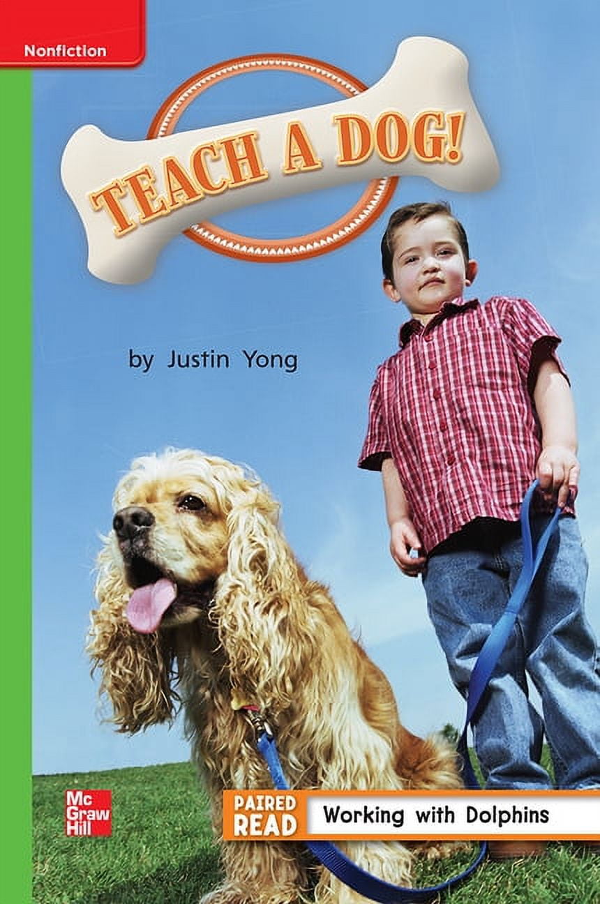 Reading Wonders Leveled Reader Teach a Dog!: Beyond Unit 4 Week 5 Grade ...