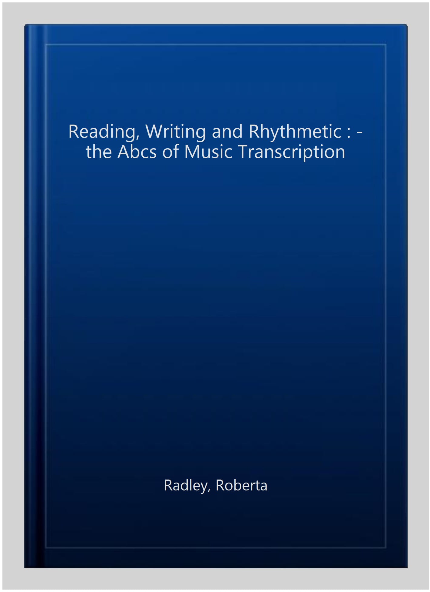 Reading, Writing and Rhythmetic Roberta Radley (Spiral-Bound) - Walmart.com