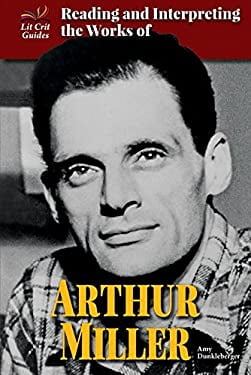 Pre-Owned Reading and Interpreting the Works of Arthur Miller ...
