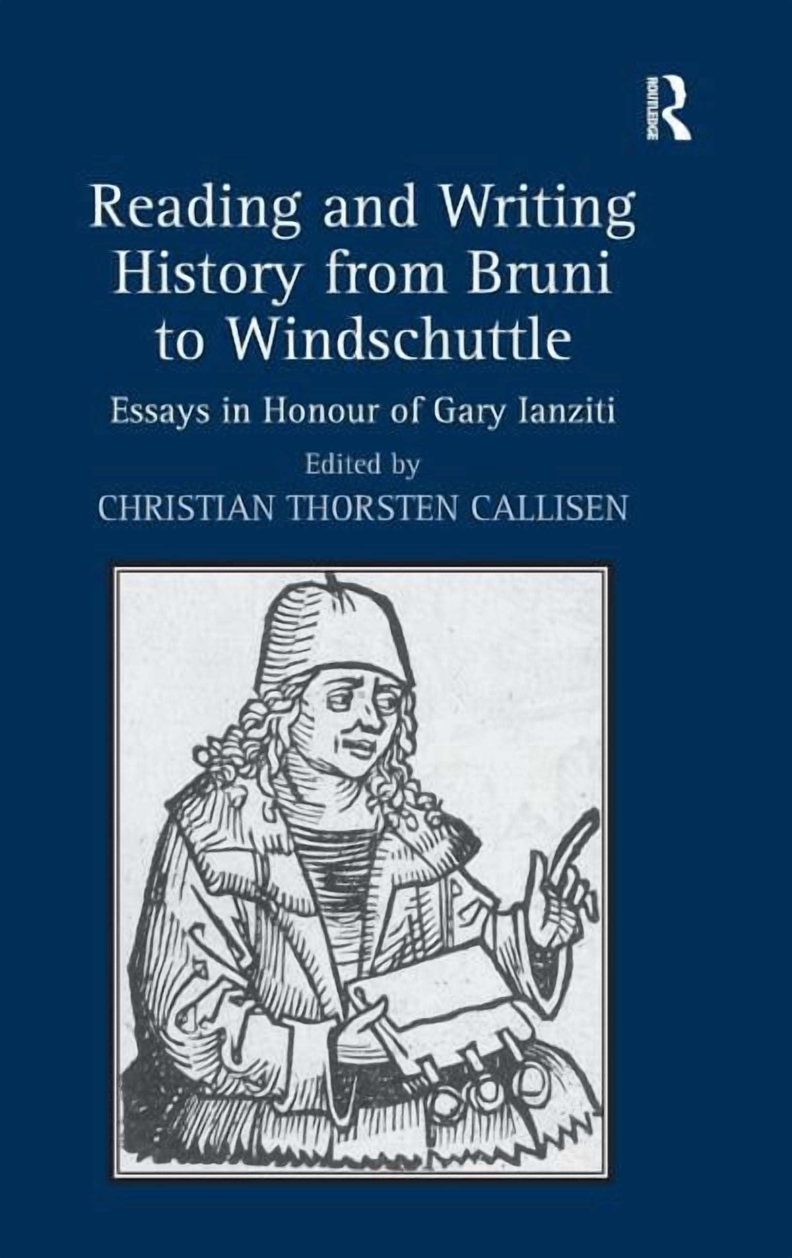 Reading and Writing History from Bruni to Windschuttle: Essays in ...