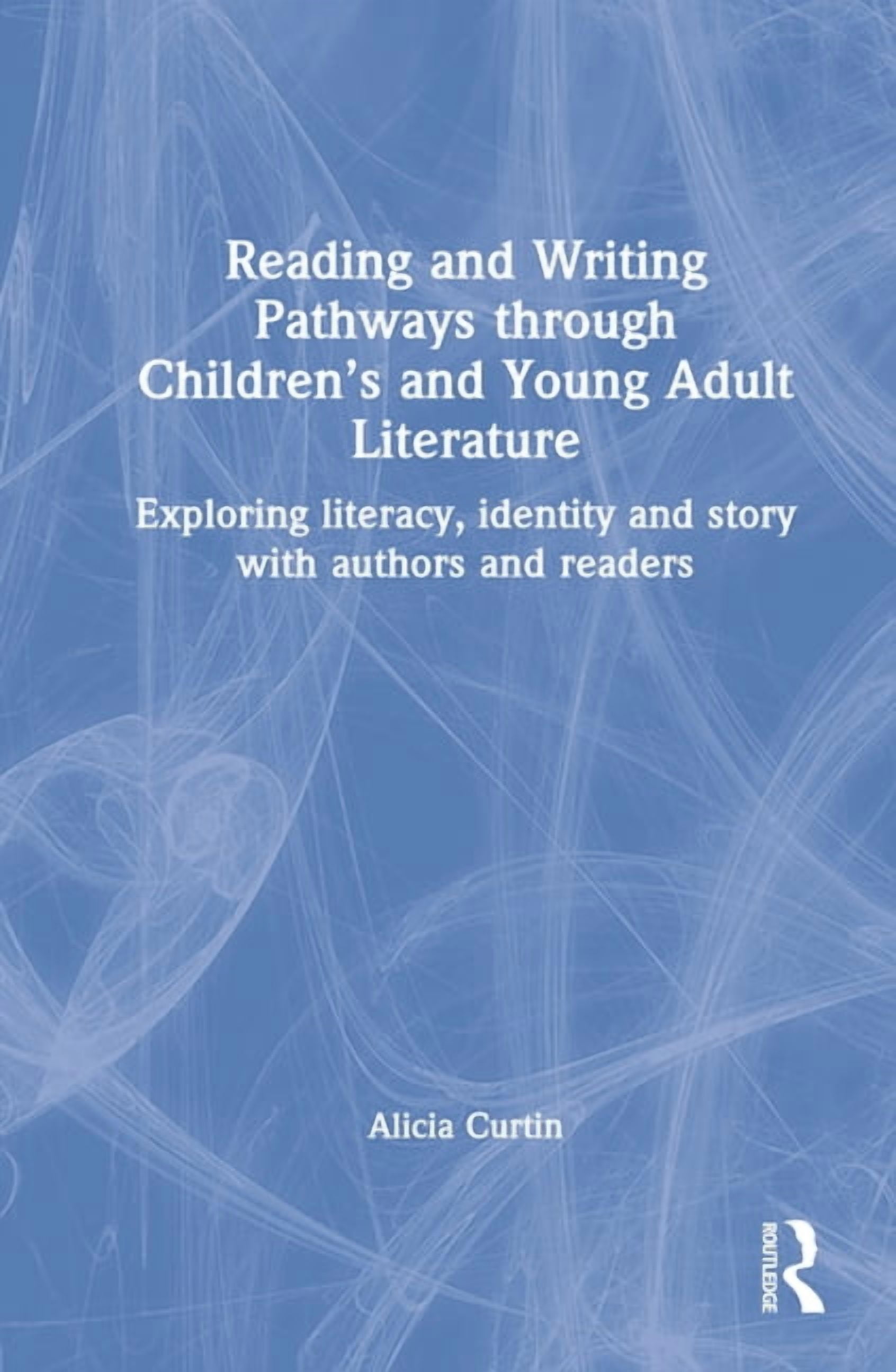 Reading and Writing Pathways through Children's and Young Adult ...