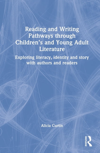 Reading and Writing Pathways through Children's and Young Adult ...
