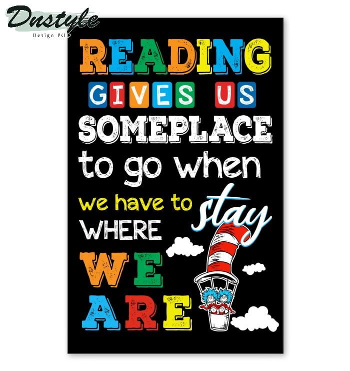 Reading gives us someplace to go when we have to stay poster - Dnstyles ...