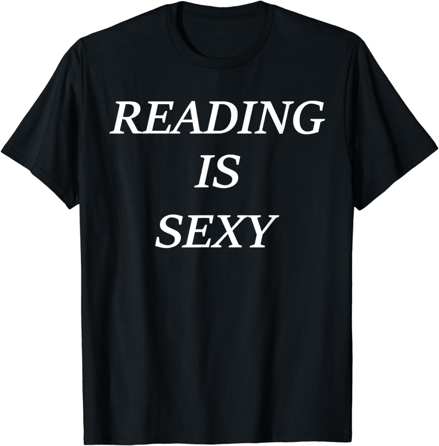 Reading Is Sexy For Book Lovers And Literature Enthusiasts T Shirt