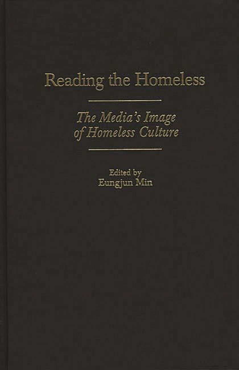 Reading the Homeless: The Media's Image of Homeless Culture, (Hardcover ...