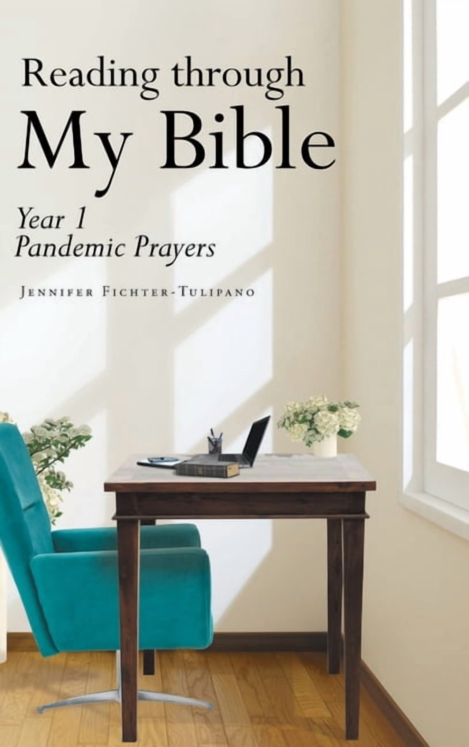 Reading through My Bible: Year 1 Pandemic Prayers -- Jennifer Fichter ...