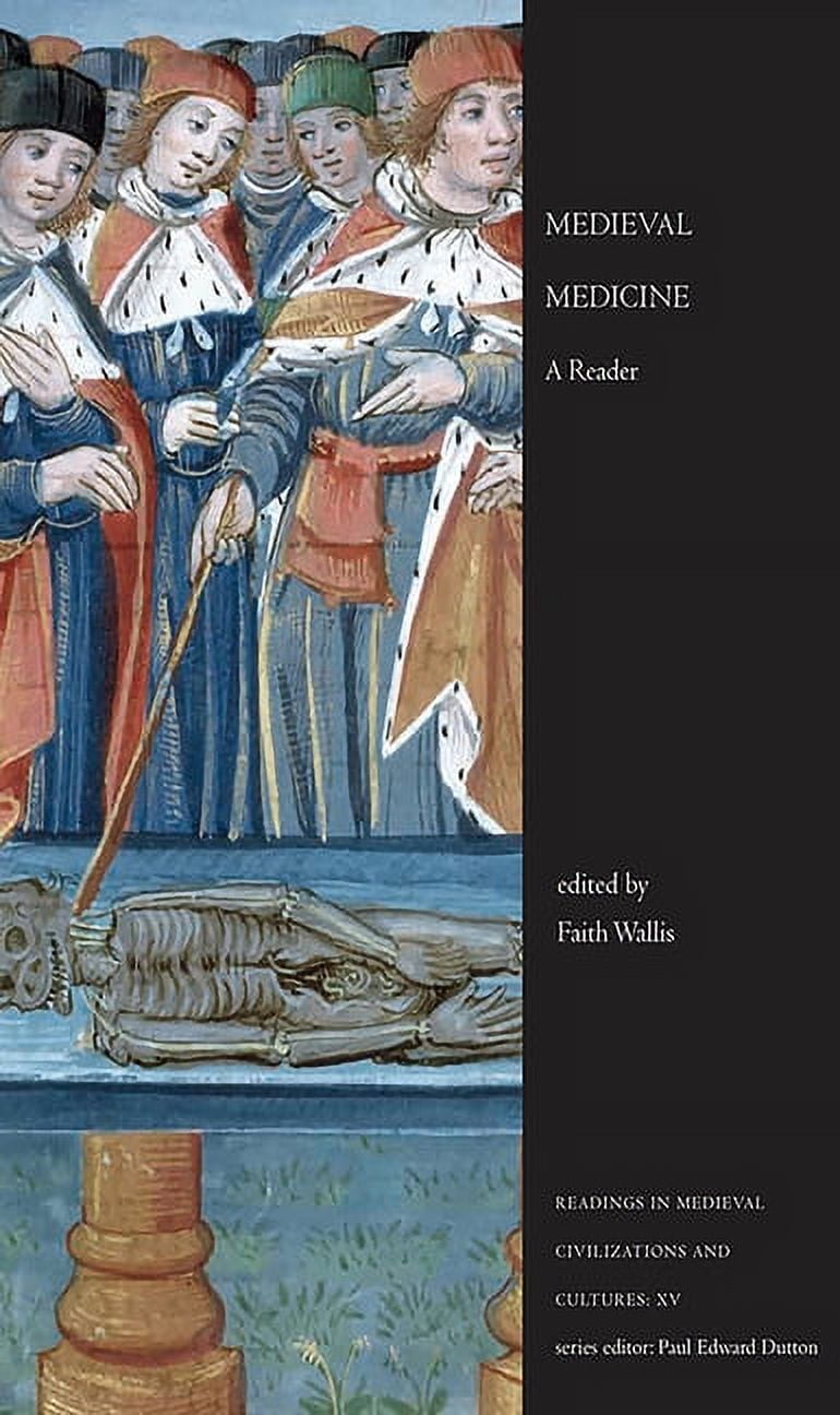 Readings in Medieval Civilizations and Cultures: Medieval Medicine: A ...